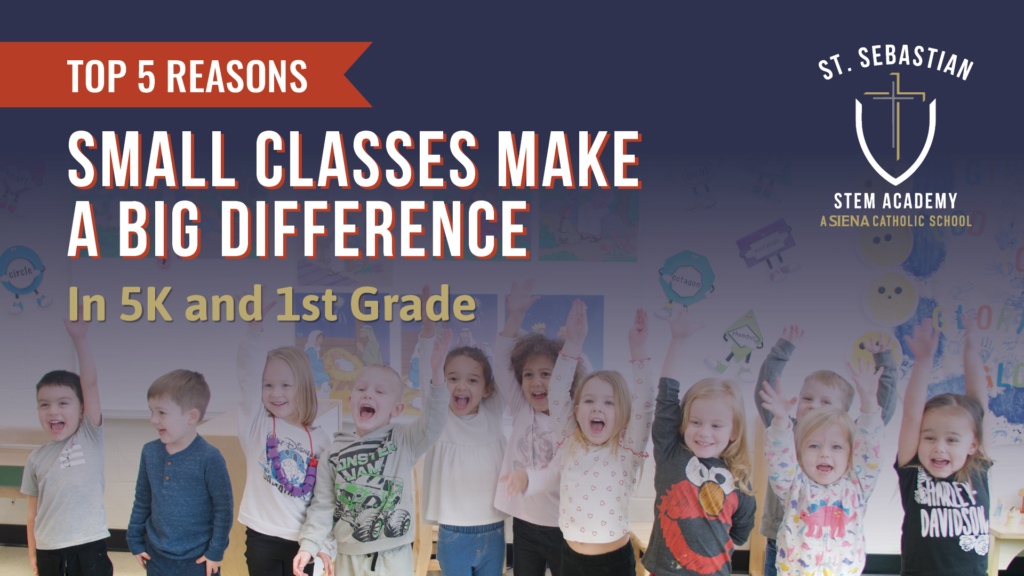 Why Small Classes in Early Education Are a Big Deal | St. Sebastian ...
